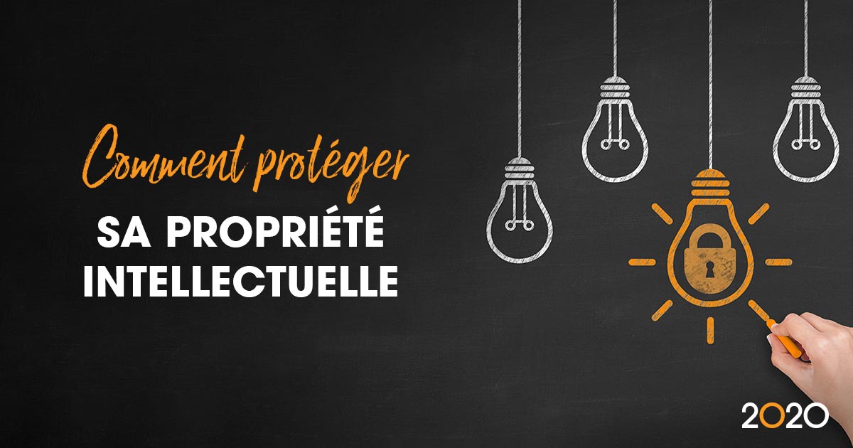 Comment protéger sa propriété intellectuelle | 2020 Spaces