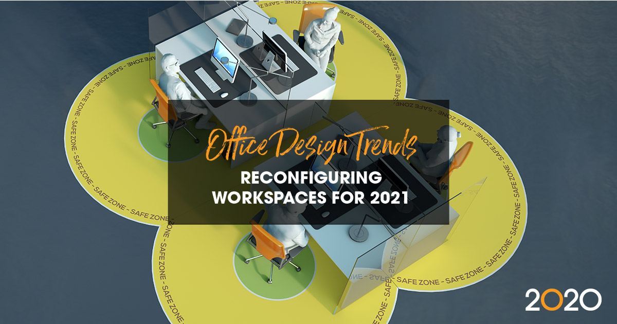 Office Design Trends - Reconfiguring Workspaces | 2020 Spaces