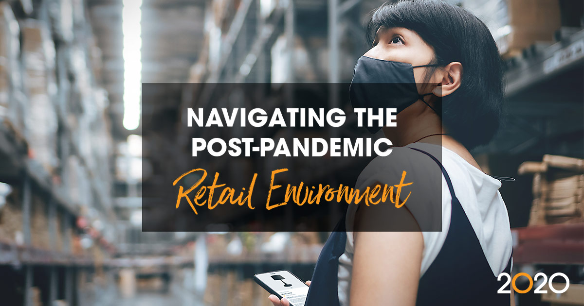 Successfully Navigating The Post Pandemic Retail Environment 2020