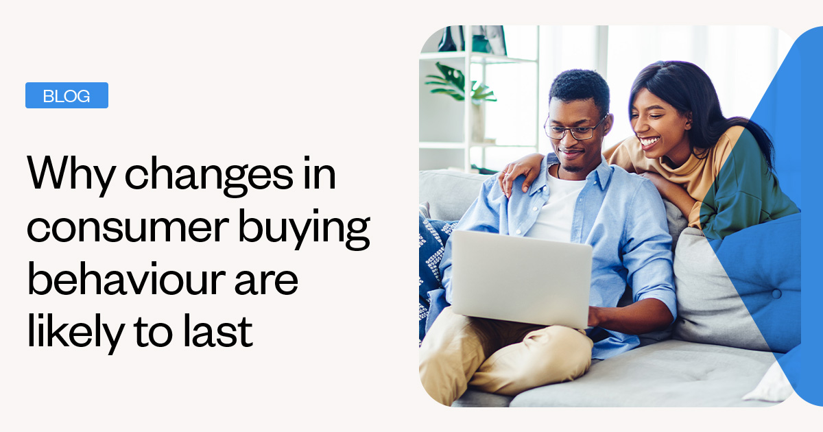 Why changes in consumer buying behavior are likely to last | 2020