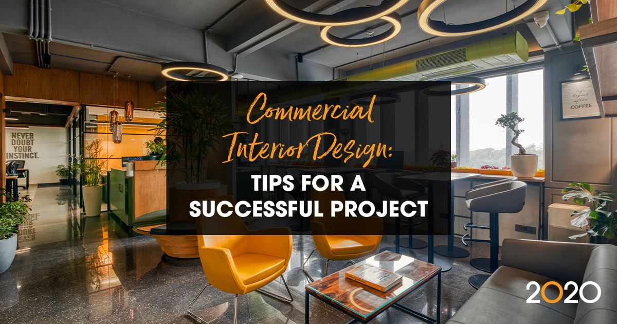 Commercial Interior Design: Tips for a Successful Project | 2020 Blog