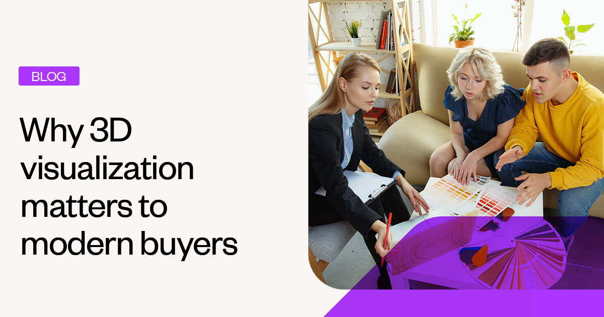 Why 3D visualization matters to modern buyers | Blog